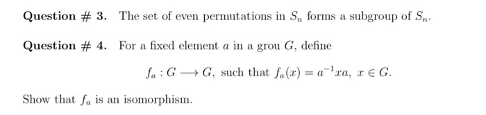 Solved Question # 3. The set of even permutations in Sn | Chegg.com