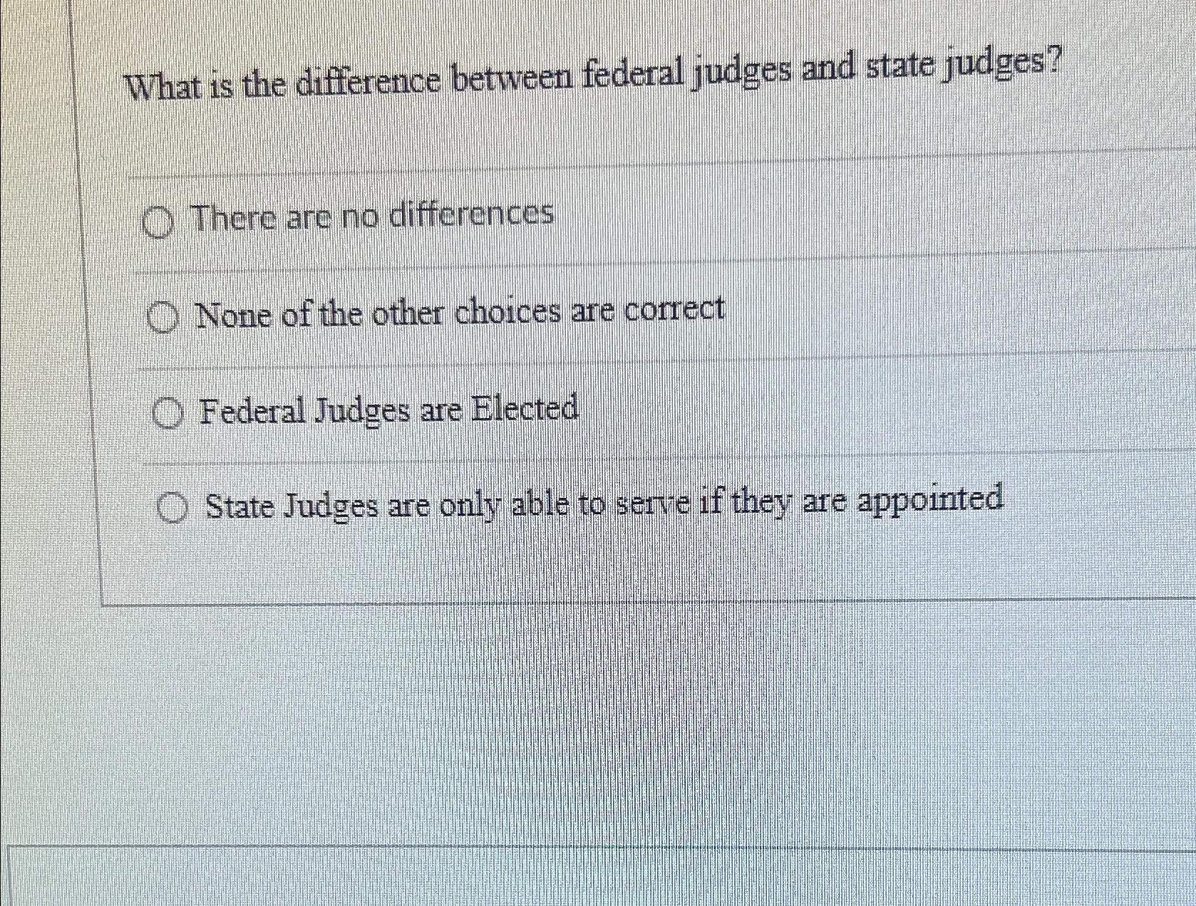 Solved What is the difference between federal judges and | Chegg.com