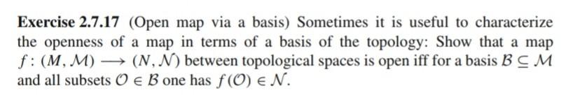Solved Exercise 2.7.17 (Open map via a basis) Sometimes it | Chegg.com