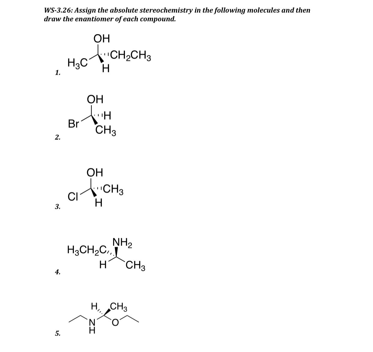 Solved WS-3.26: Assign the absolute stereochemistry in the | Chegg.com Solved WS-3.26: Assign the absolute stereochemistry in the | Chegg.com