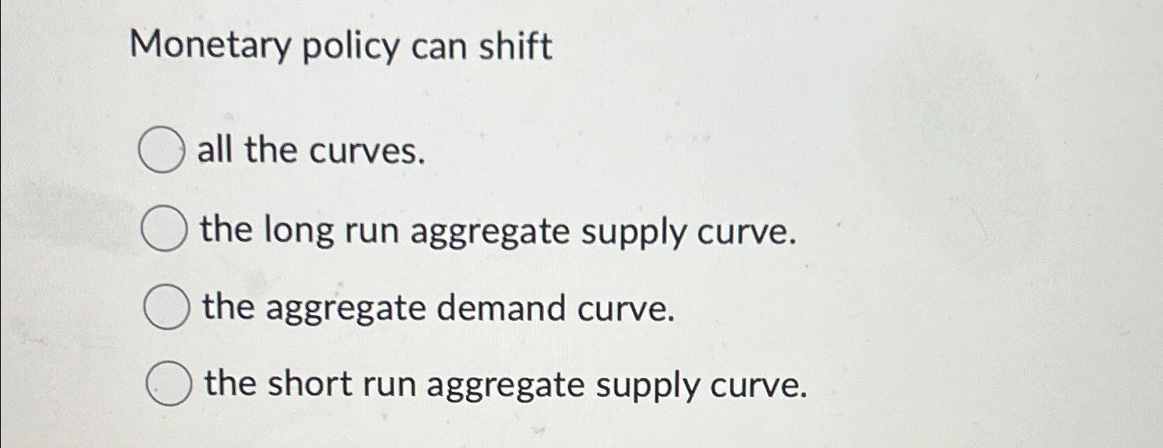 Solved Monetary policy can shift all the curves. the long | Chegg.com