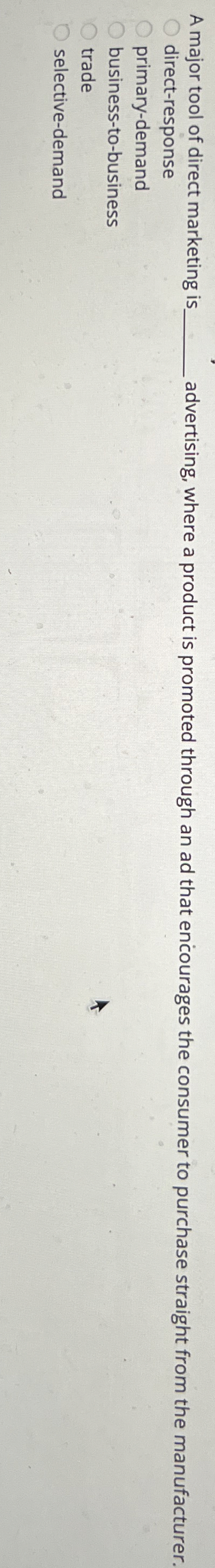 Solved A major tool of direct marketing is ﻿advertising, | Chegg.com