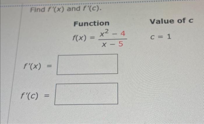 Solved Find f'(x) and f'(c). Function f(x) = f'(x) f'(c) | Chegg.com