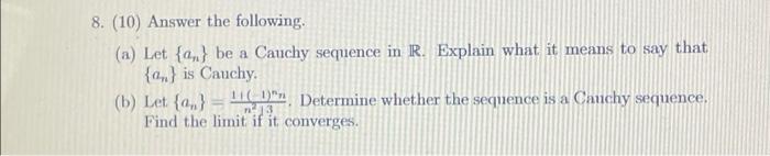 Solved 8. (10) Answer the following. (a) Let {a} be a Cauchy | Chegg.com