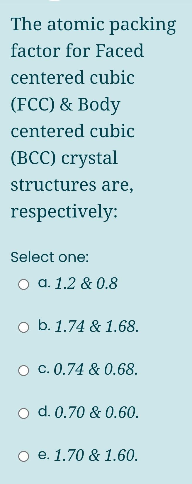 Solved The atomic packing factor for Faced centered cubic | Chegg.com