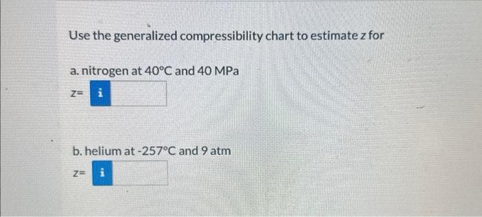 Solved Use the generalized compressibility chart to estimate | Chegg.com