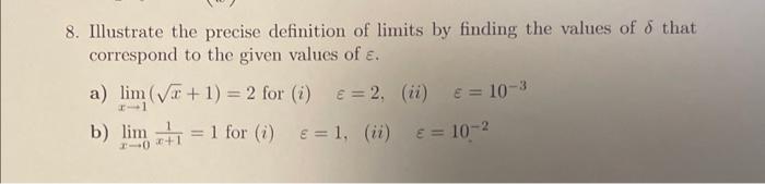 Solved 8. Illustrate the precise definition of limits by | Chegg.com
