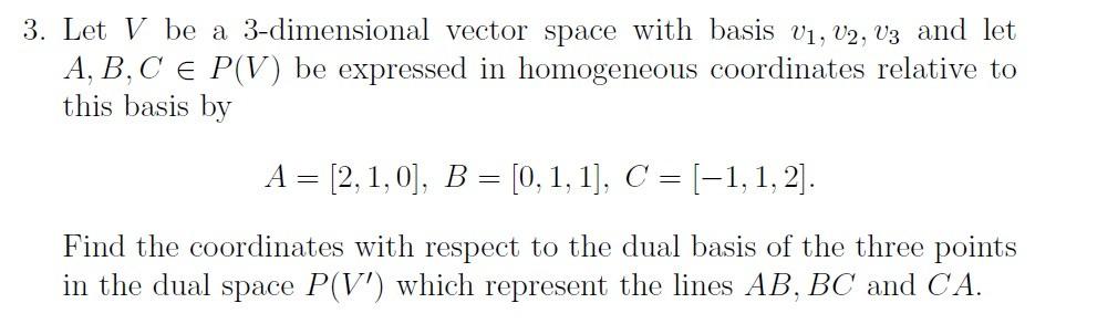 Solved 3. Let V be a 3-dimensional vector space with basis | Chegg.com