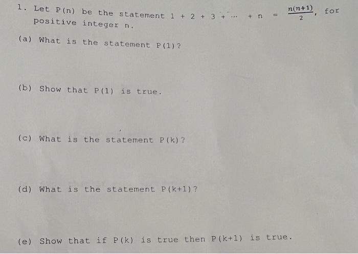 Solved 1. Let P(n) be the statement 1+2+3+⋯+n=2n(n+1), for | Chegg.com