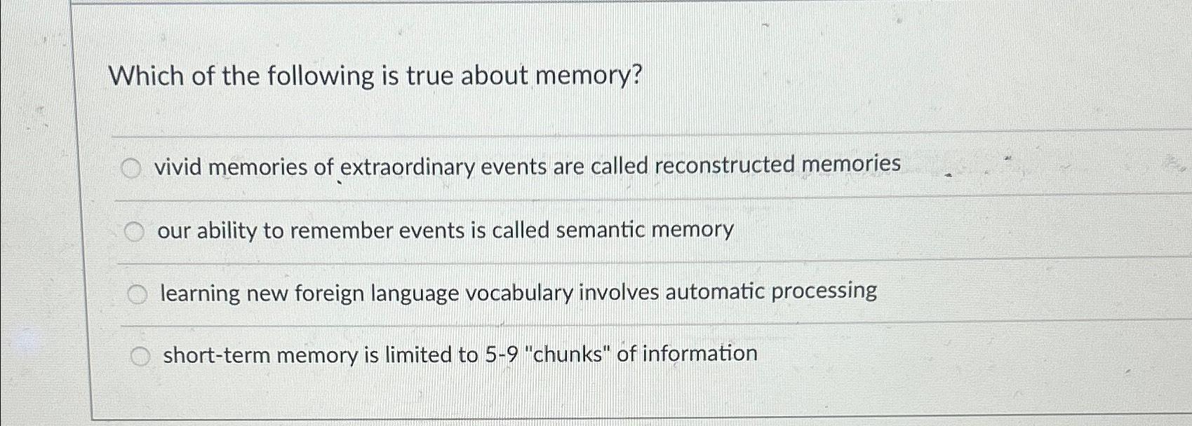 Solved Which of the following is true about memory?vivid | Chegg.com