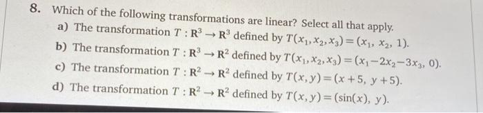 Solved 8. Which of the following transformations are linear? | Chegg.com