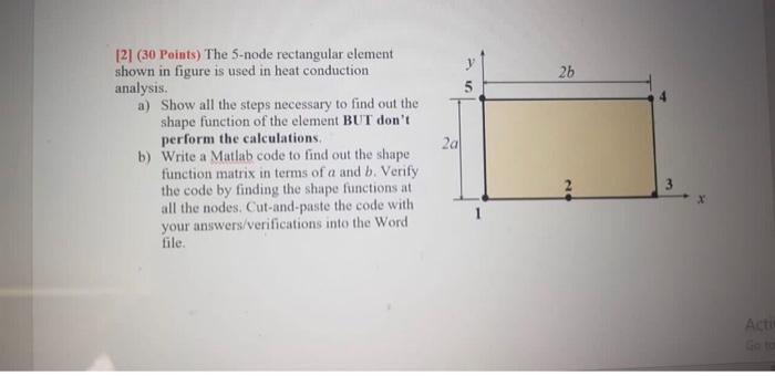 Solved 26 5 [21 (30 Points) The 5-node rectangular element | Chegg.com