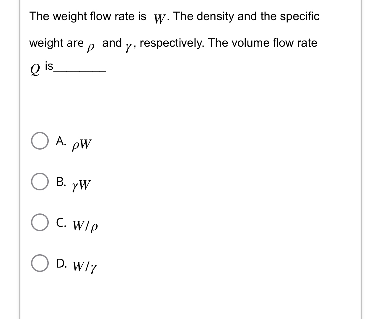Solved The weight flow rate is W. ﻿The density and the | Chegg.com