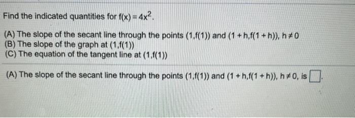 Solved Find the indicated quantities for f(x) = 4x2. (A) The | Chegg.com
