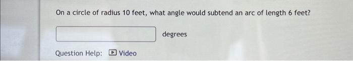 Solved On a circle of radius 10 feet, what angle would | Chegg.com
