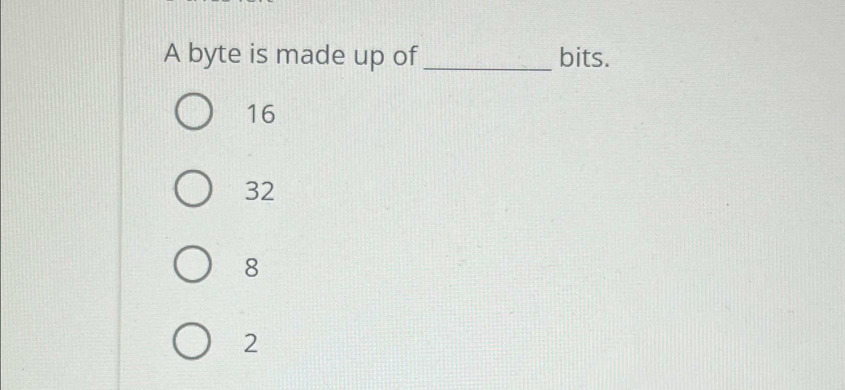 Solved A byte is made up of bits.163282 | Chegg.com