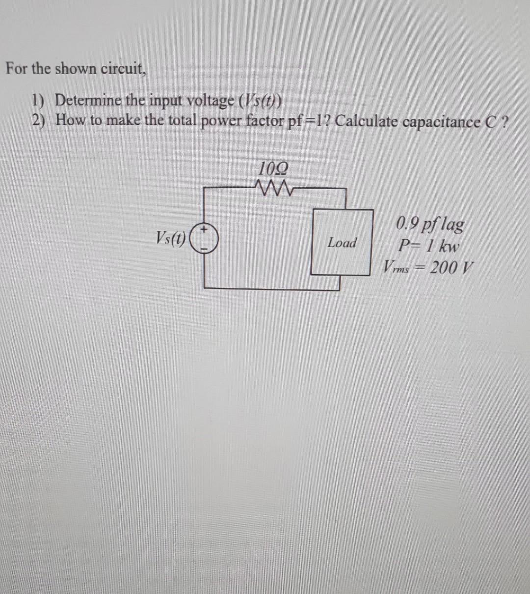 Solved For the shown circuit, 1) Determine the input voltage | Chegg.com