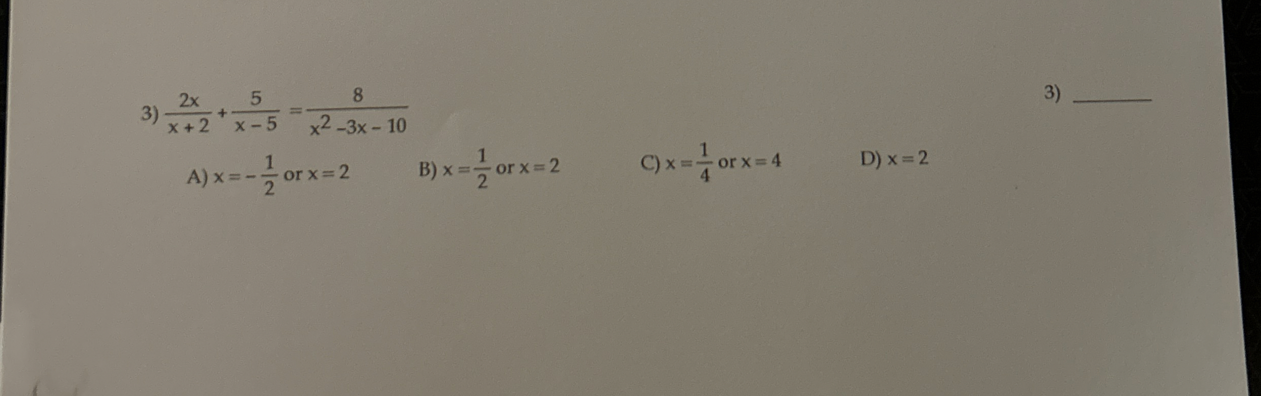 Solved 2xx+2+5x-5=8x2-3x-10A) x=-12 ﻿or x=2B) x=12 ﻿or | Chegg.com