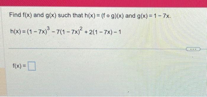 Solved Find f(x) and g(x) such that h(x)=(f∘g)(x) and | Chegg.com