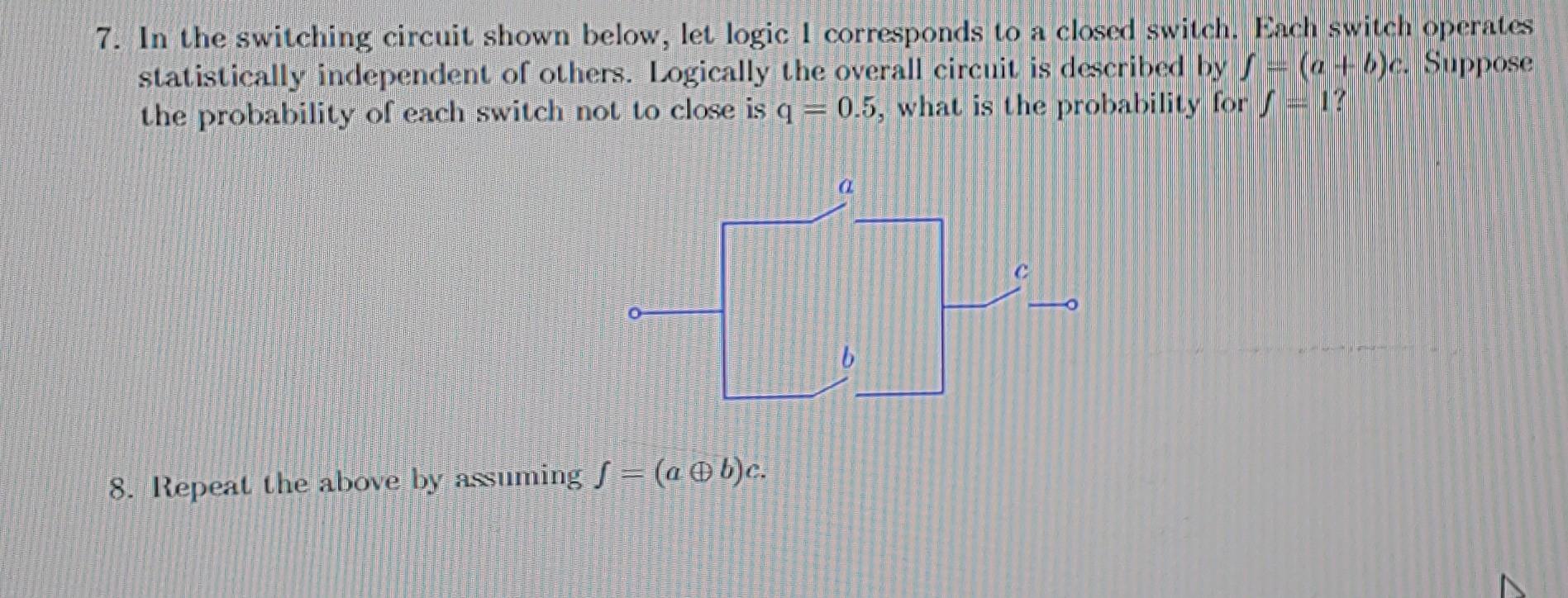 Solved 7. In the switching circuit shown below, let logic 1 | Chegg.com
