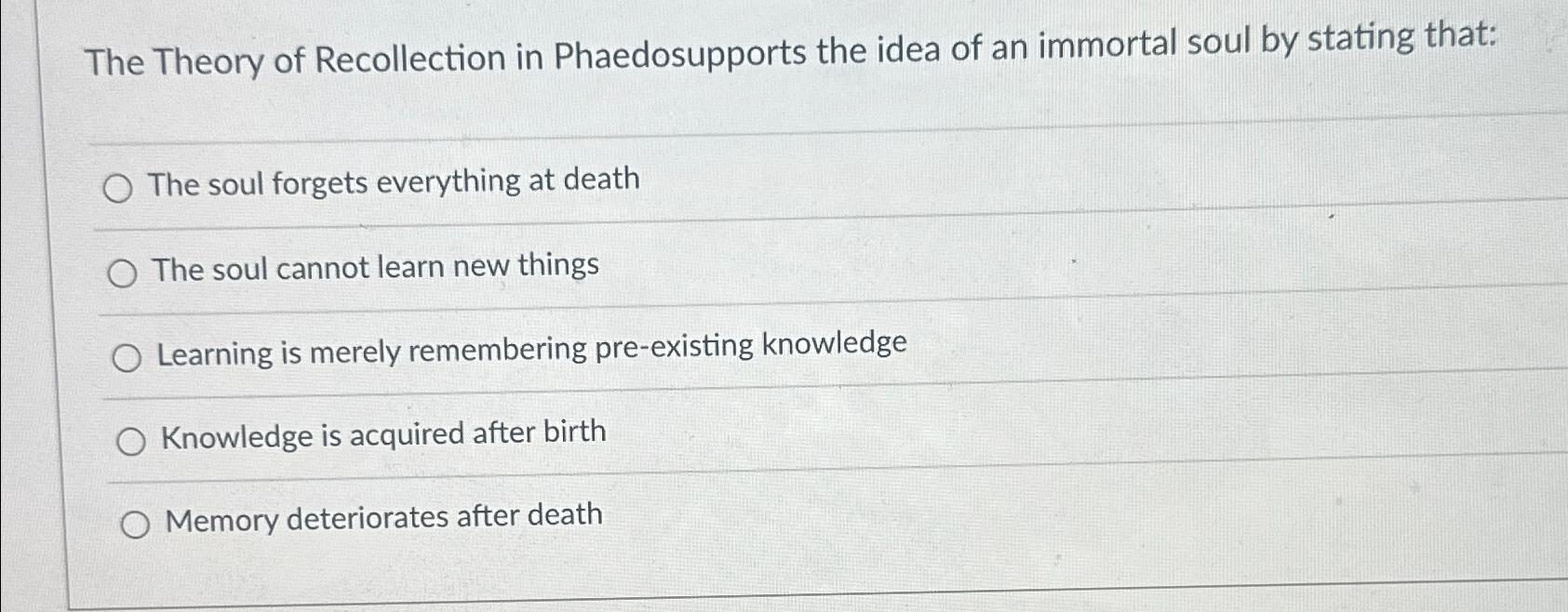 Solved The Theory of Recollection in Phaedosupports the idea | Chegg.com