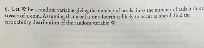 Solved 6. Let W be a random variable giving the number of | Chegg.com