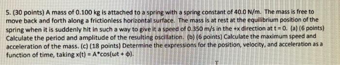 Solved 5. (30 points) A mass of 0.100 kg is attached to a | Chegg.com
