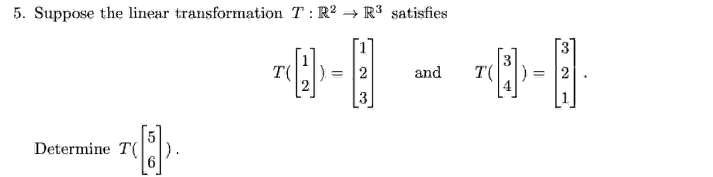 Solved Suppose the linear transformation T:R2→R3 | Chegg.com