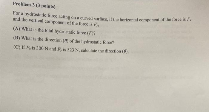 Solved Problem 3 ( 3 points) For a hydrostatic force acting | Chegg.com