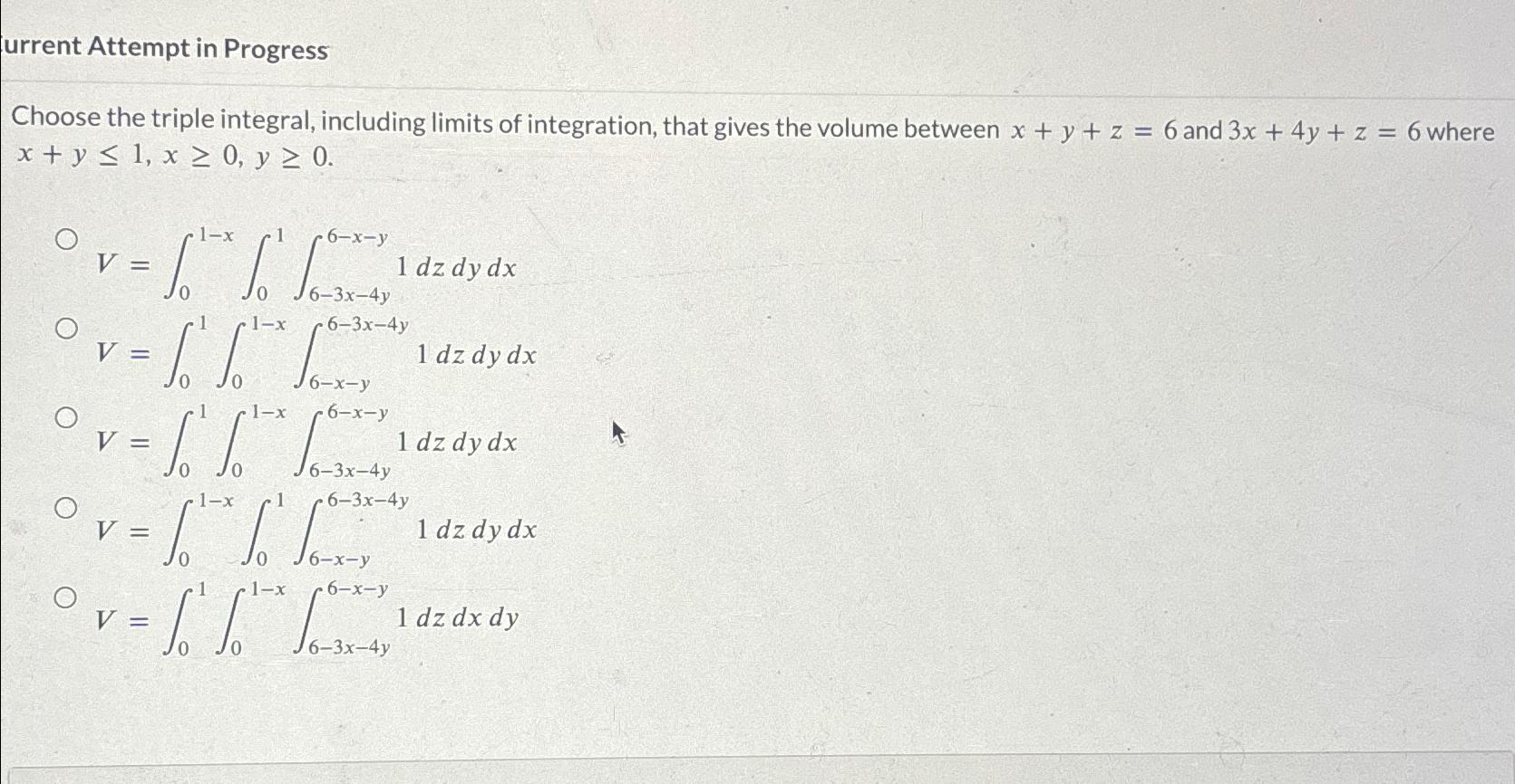 Solved urrent Attempt in ProgressChoose the triple integral, | Chegg.com