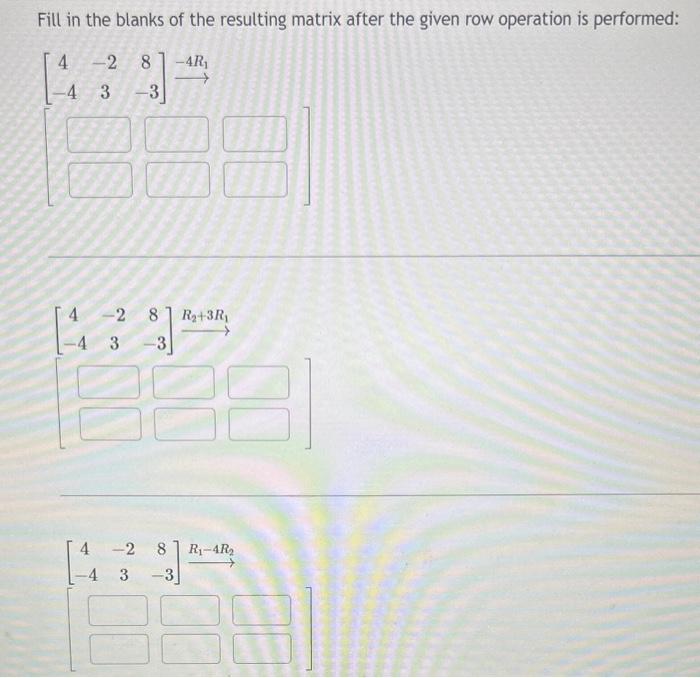 Solved Fill in the blanks of the resulting matrix after the | Chegg.com