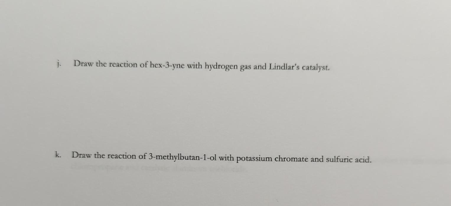 Solved j. ﻿Draw the reaction of hex-3-yne with hydrogen gas | Chegg.com