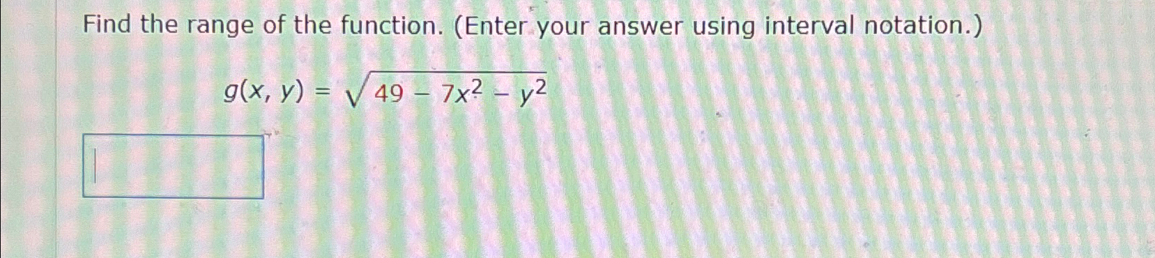 Solved Find the range of the function. (Enter your answer | Chegg.com