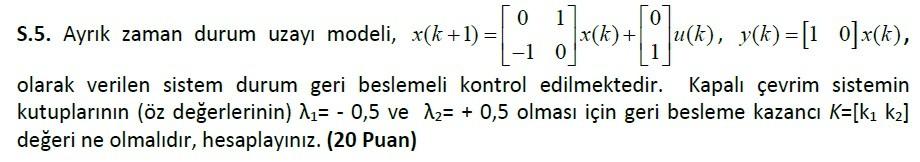 Solved The Discrete Time State Space Model Is Used For State