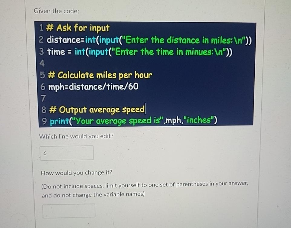 Solved Given the code:1 ﻿# Ask for input2 ﻿distance | Chegg.com