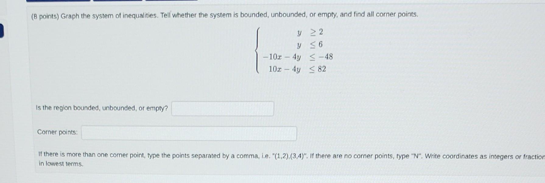 Solved (8 points) Graph the system of inequalities. Tell | Chegg.com