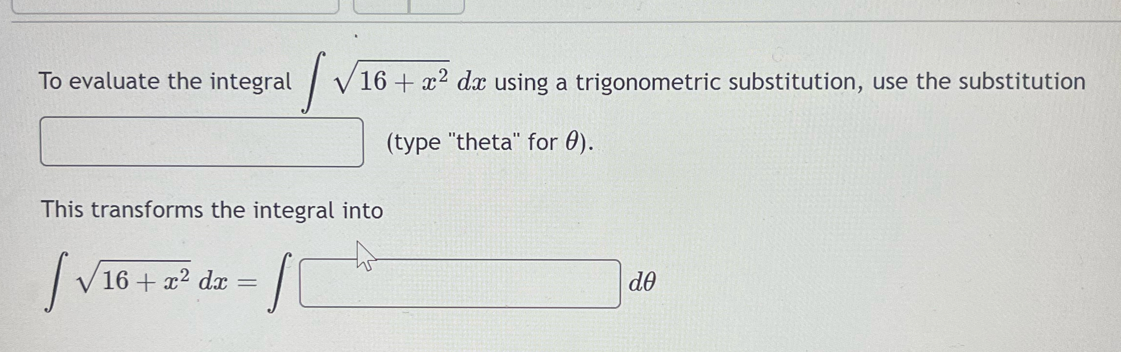 Solved To evaluate the integral ∫﻿﻿16+x22dx ﻿using a | Chegg.com