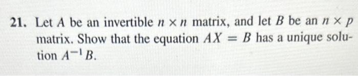 Solved 21. Let A be an invertible n×n matrix, and let B be | Chegg.com