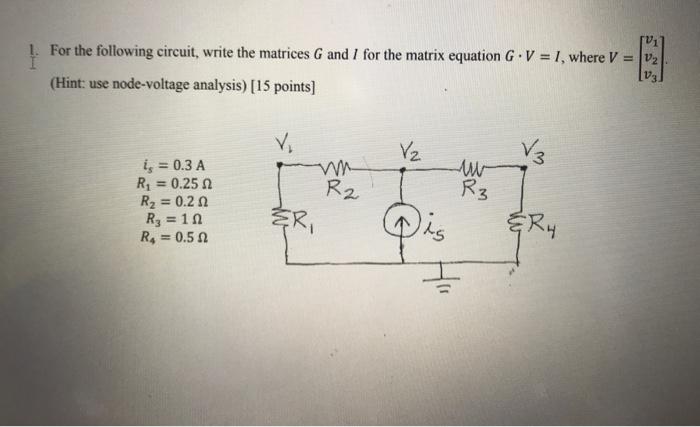 Solved 1. For the following circuit, write the matrices G | Chegg.com