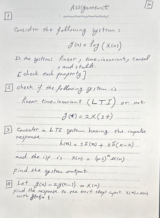 Consider the following system: y(n)=log(x(n)) Is the | Chegg.com