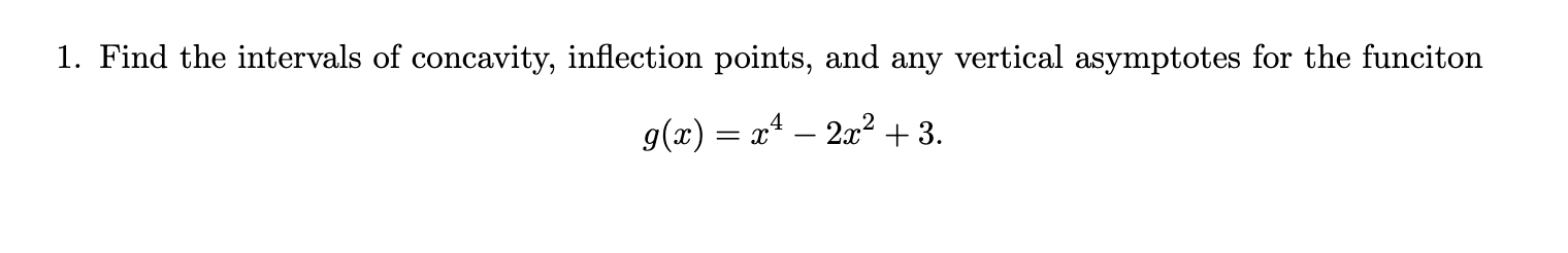 Solved Find the intervals of concavity, inflection points, | Chegg.com