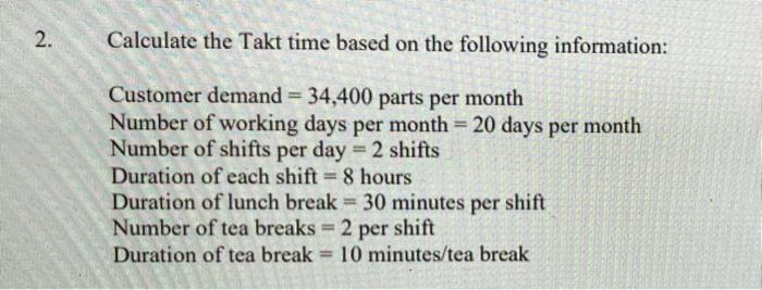 Solved 2 . Calculate the Takt time based on the following | Chegg.com