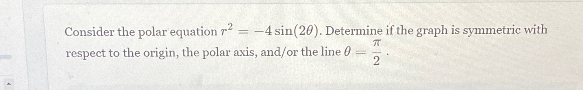 Solved Consider the polar equation r2=-4sin(2θ). ﻿Determine | Chegg.com