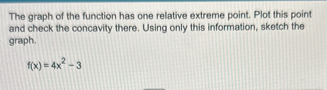 Solved The graph of the function has one relative extreme | Chegg.com