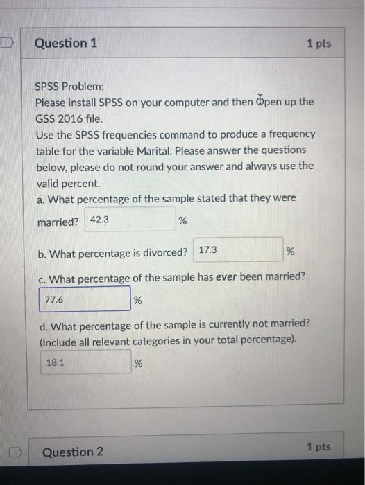 Solved D Question 1 1 pts SPSS Problem: Please install SPSS | Chegg.com