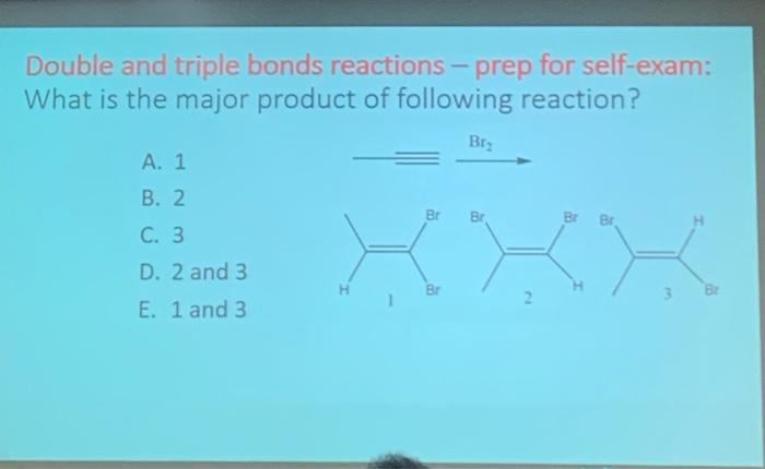 Solved Double and triple bonds reactions - prep for | Chegg.com