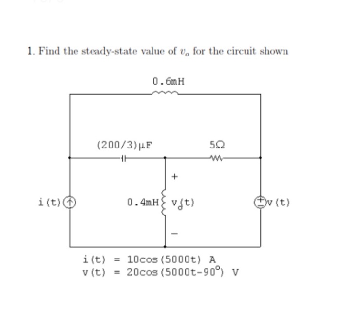 Solved 1. Find the steady-state value of v, for the circuit | Chegg.com