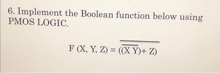 Solved 6. Implement the Boolean function below using PMOS | Chegg.com
