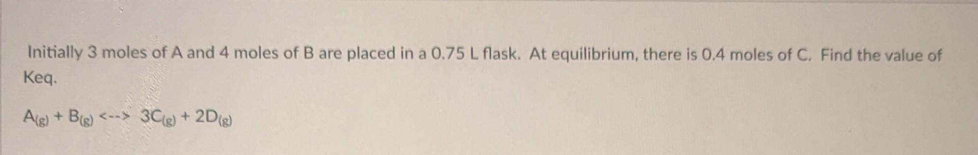 Solved Initially 3 moles of A and 4 moles of B are placed in | Chegg.com