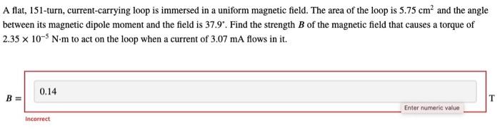 Solved A flat, 151-turn, current-carrying loop is immersed | Chegg.com